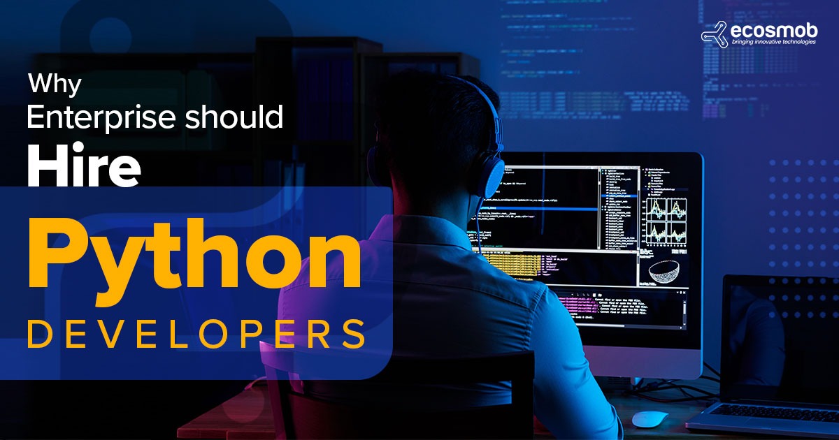 Why Enterprises Should Hire Python Developers | Ecosmob